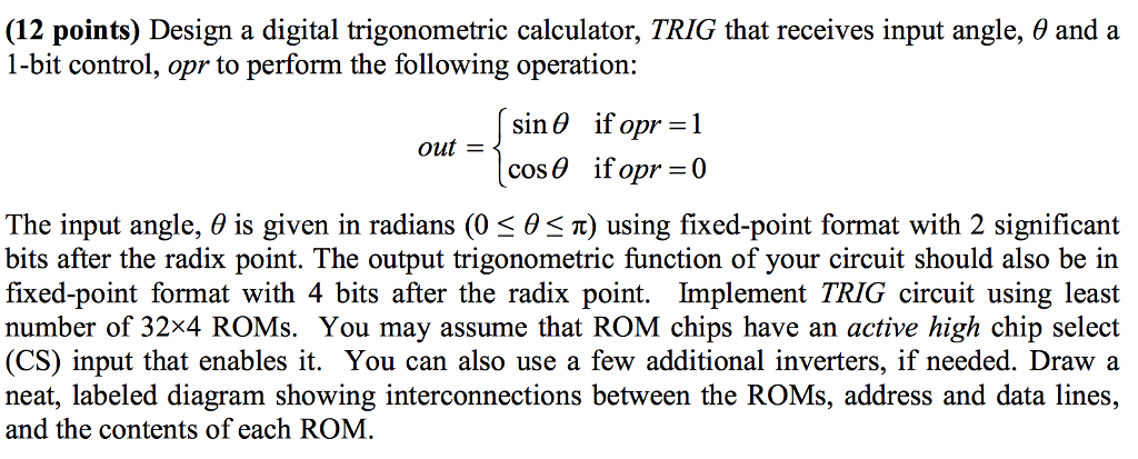 Solved Design a digital trigonometric calculator, TRIG that | Chegg.com