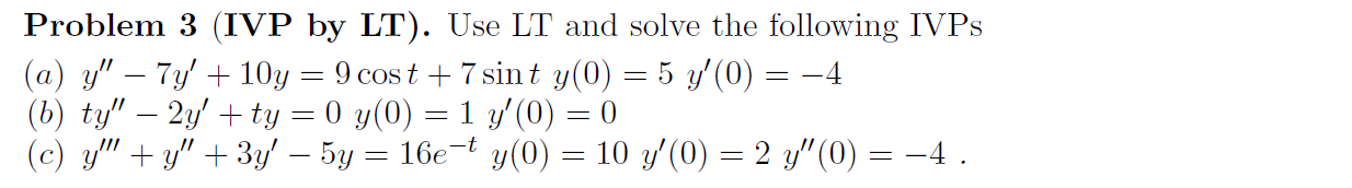 Solved Use LT and solve the following IVPs y" - 7y' + 10y = | Chegg.com