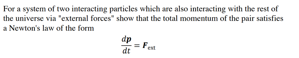 Solved For a system of two interacting particles which are | Chegg.com