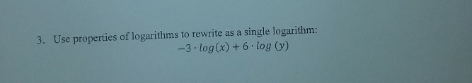 Solved 3. Use properties of logarithms to rewrite as a | Chegg.com