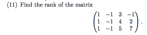 Solved (11) Find the rank of the matrix ( ). | Chegg.com