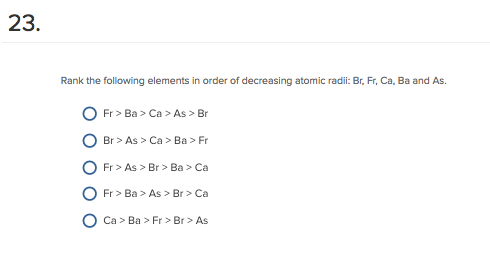 Solved Rank the following elements in order of decreasing | Chegg.com