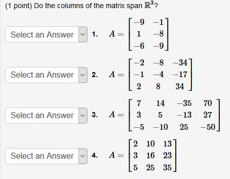 Solved Do the columns of the matrix span R^3? A = [-9 1 -6 | Chegg.com