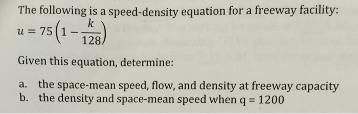 Solved The following is a speed-density equation for a | Chegg.com