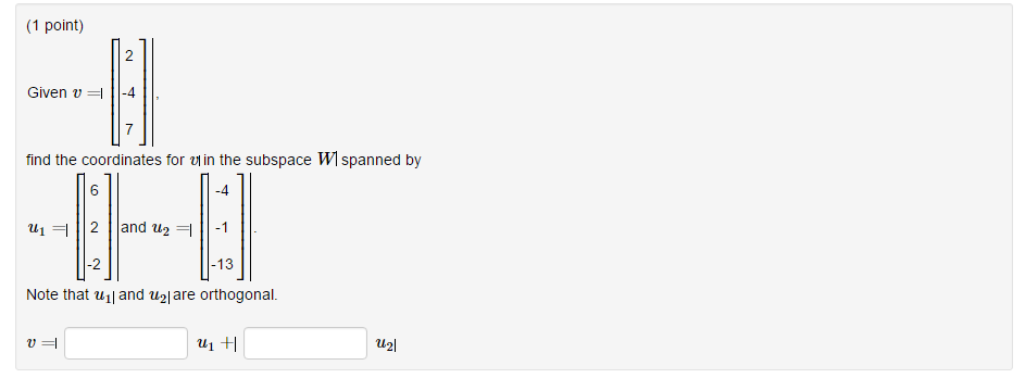 Solved Given upsilon =| [|2 -4 7]|, find the coordinates for | Chegg.com
