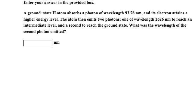 Solved A Ground State H Atom Absorbs A Photon Of