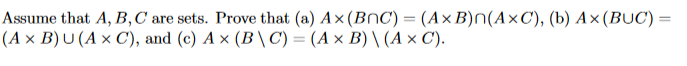 Solved Assume that A, B, C are sets. Prove that (a) A × | Chegg.com