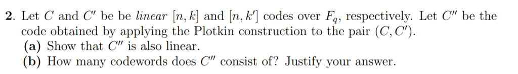 Solved 2. Let C and C, be be linear [n, k] and [nM codes | Chegg.com