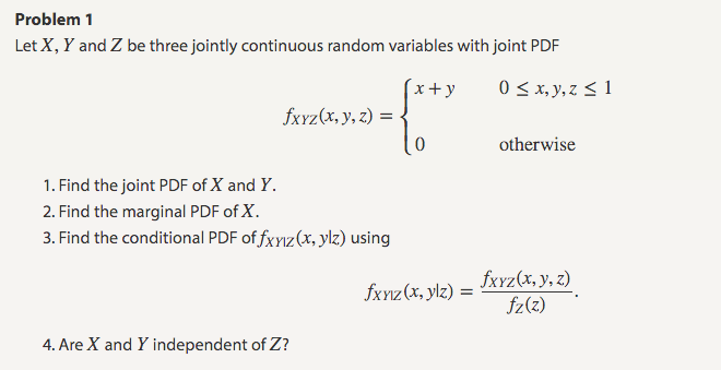 Solved Let X, Y and Z be three jointly continuous random | Chegg.com Solved Let X, Y and Z be three jointly continuous random | Chegg.com