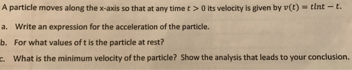 Solved A particle moves along the x-axis so that at any time | Chegg.com