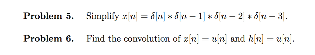 Solved Simplify x[n] = delta[n] * delta[n-1] * delta[n-2] * | Chegg.com