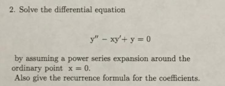 Solved Solve the differential equation y" - xy' + y = 0 by | Chegg.com