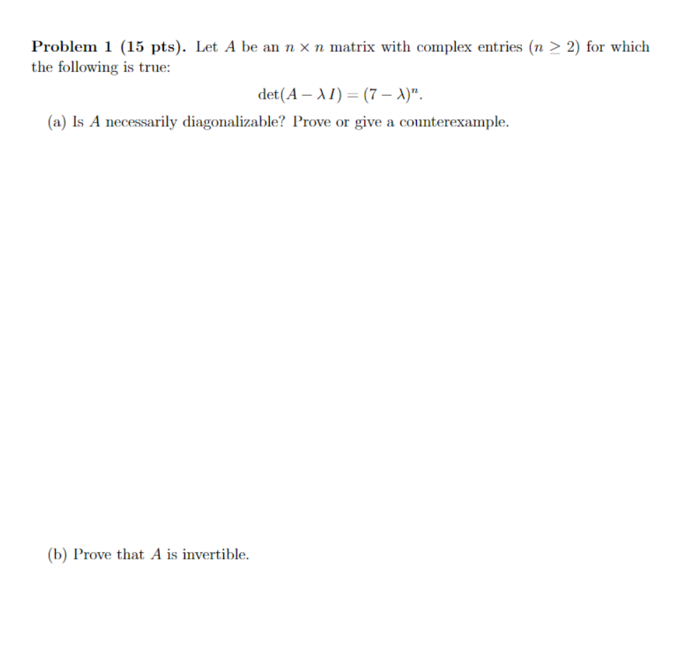 Solved Problem 1 (15 pts). Let A be an n x n matrix with | Chegg.com Solved Problem 1 (15 pts). Let A be an n x n matrix with | Chegg.com
