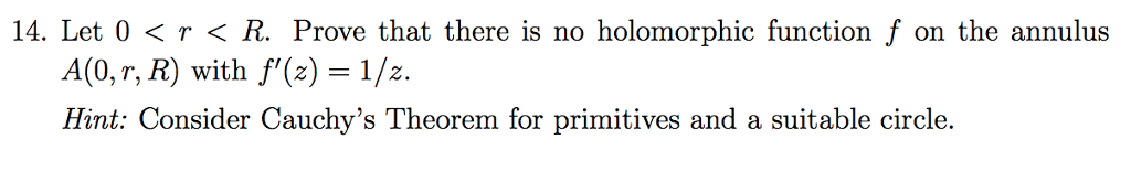 Solved 14. Let 0 〈 r 〈 R. Prove that there is no holomorphic | Chegg.com