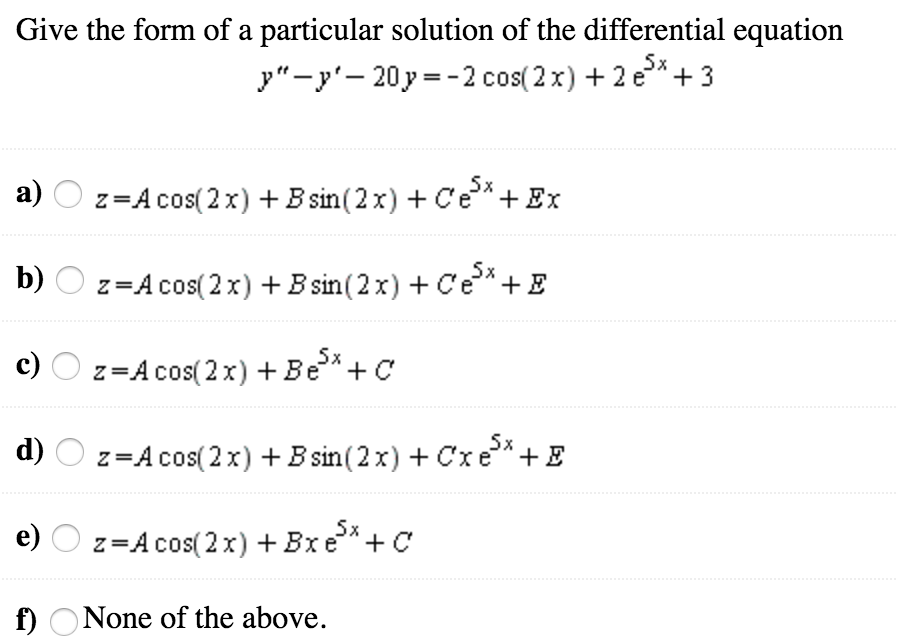 Solved Give the form of a particular solution of the | Chegg.com