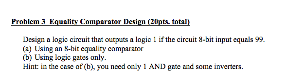 Solved Problem 3 Equality Comparator Design (20pts. total) | Chegg.com