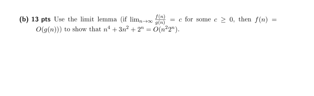 Solved (b) 13 pts Use the limit lemma (if limn-bo c for some | Chegg.com