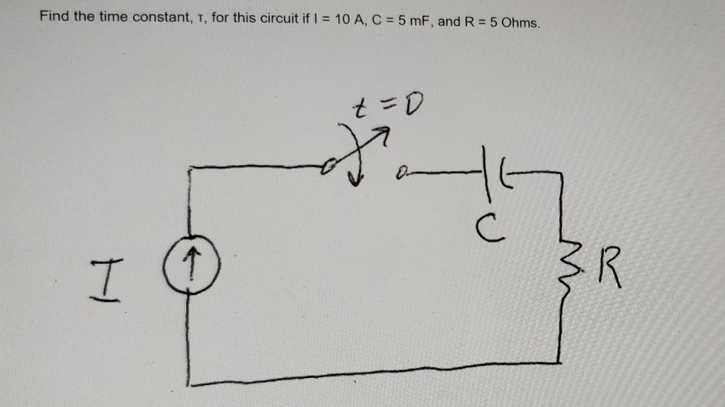 Solved Find the time constant, T, for this circuit if I = 10 | Chegg.com