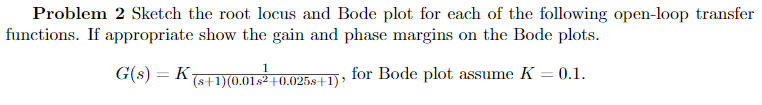 Solved Problem 2 Sketch the root locus and Bode plot for | Chegg.com