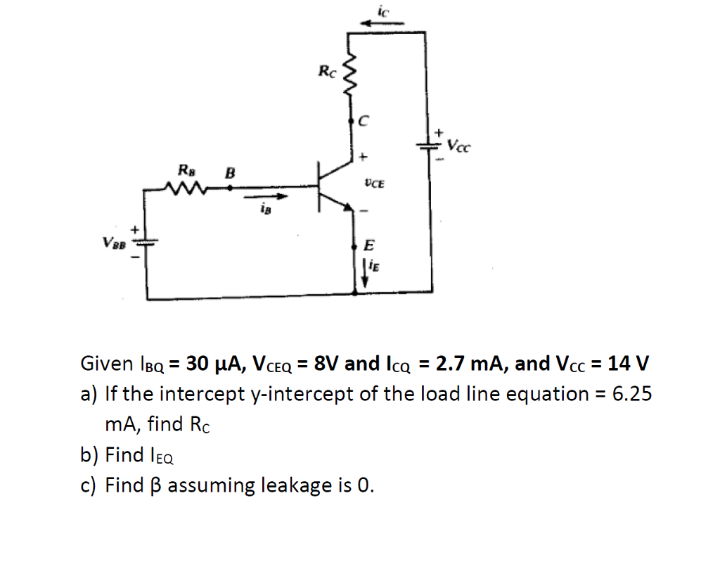 Solved lc Rc 1 RB B UCE iE Given IBQ = 30 ㎂, VCEQ-8V and ICQ | Chegg.com