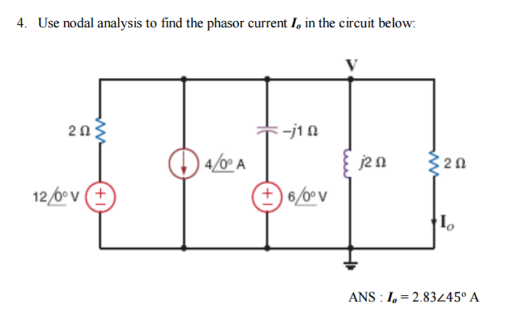 Solved Use nodal analysis to find the phasor current I_0 in | Chegg.com