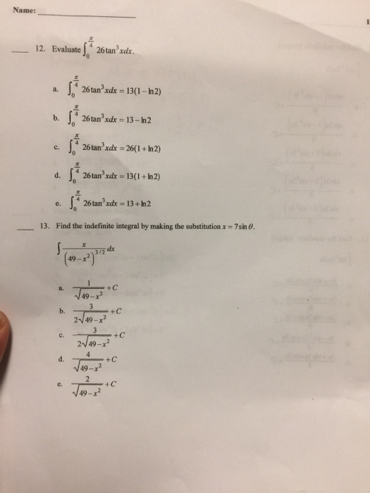 Solved Evaluate integral^pi/4_0 26 tan^3 xdx. | Chegg.com Solved Evaluate integral^pi/4_0 26 tan^3 xdx. | Chegg.com