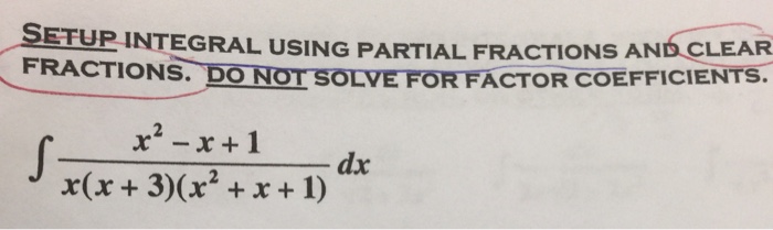 Solved Setup integral using partial fractions and clear | Chegg.com