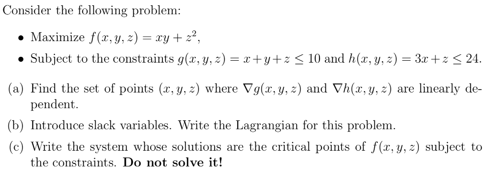 Solved Consider the following problem: . Maximize f(x, y, | Chegg.com