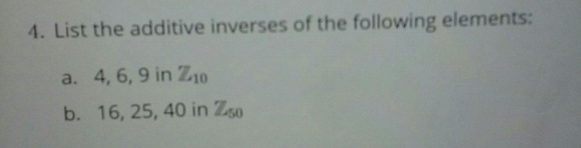Solved 4. List the additive inverses of the following | Chegg.com