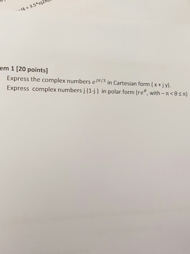 Solved Express the complex numbers e^j pi/3 in Cartesian | Chegg.com