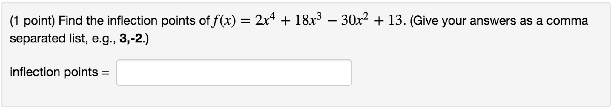 Solved Find the inflection points of f(x) = 2x^4 + 18x^3 - | Chegg.com