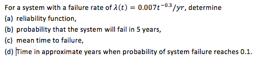 Solved For a system with a failure rate of lambda(t) = 0.00 | Chegg.com