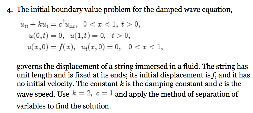 Solved The initial boundary value problem for the damped | Chegg.com Solved The initial boundary value problem for the damped | Chegg.com