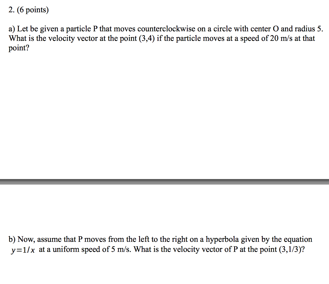 Solved 2. (6 points) a) Let be given a particle P that moves | Chegg.com