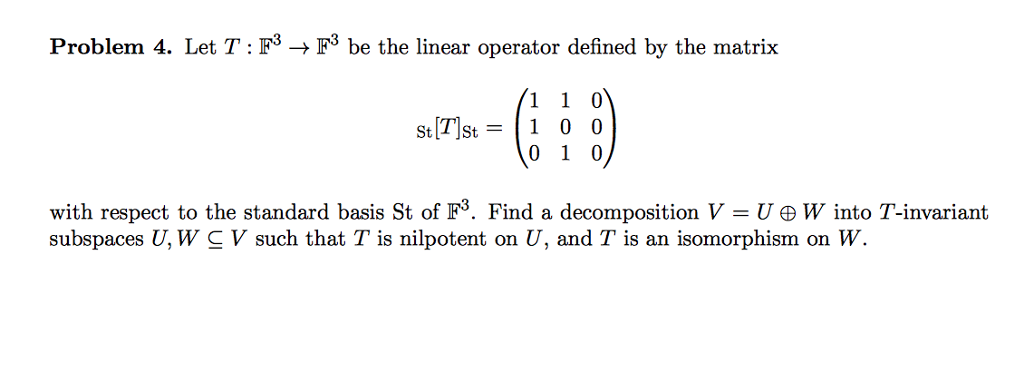 Solved Problem . Let T : F3 → F be the linear operator | Chegg.com
