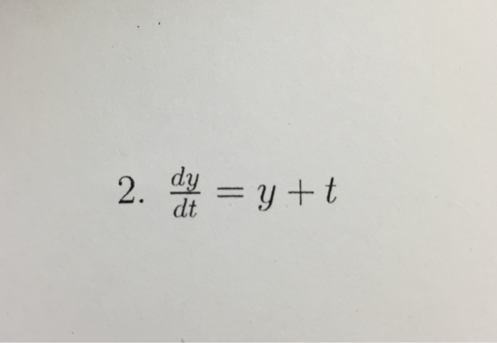Solved dy/dt = y + t | Chegg.com