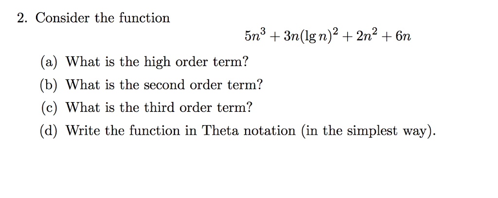 Solved Consider the function 5n^3 + 3 n(lg n)^2 + 2n^2 + 6n | Chegg.com