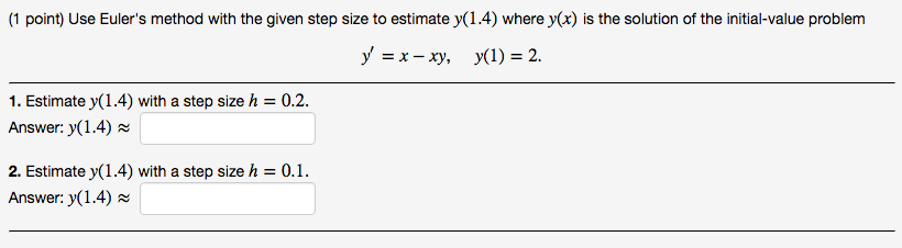 Solved Use Euler S Method With The Given Step Size To