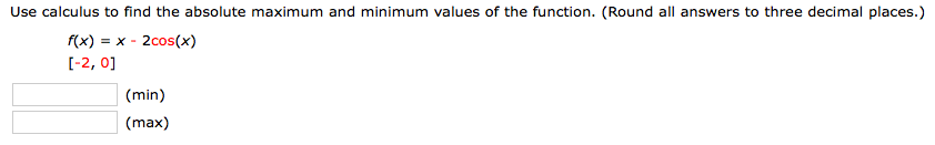 Solved Use calculus to find the absolute maximum and minimum | Chegg.com