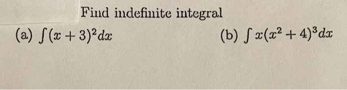 Solved Find indefinite integral integral(x + 3)^2dx | Chegg.com Solved Find indefinite integral integral(x + 3)^2dx | Chegg.com