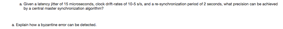 Solved Given a latency jitter of 15 microseconds, clock | Chegg.com