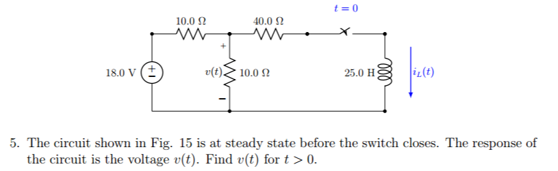 Solved The Circuit Shown In Fig 15 Is At Steady State Be