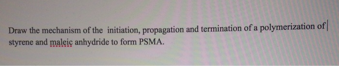 Solved Draw the mechanism of the initiation, propagation and | Chegg.com