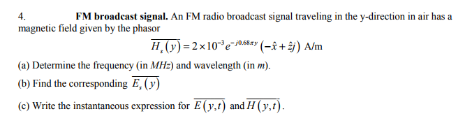 Solved 4. magnetic field given by the phasor FM broadcast | Chegg.com