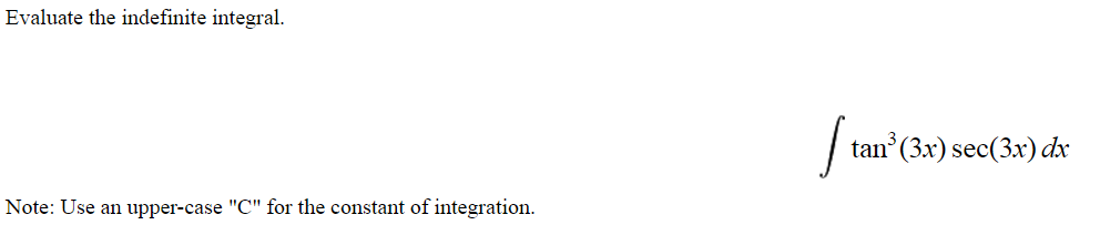 Solved Evaluate the indefinite integral. Integral tan^3 | Chegg.com