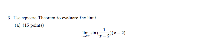 Solved Use squeeze Theorem to evaluate the limit (a) lim_x | Chegg.com