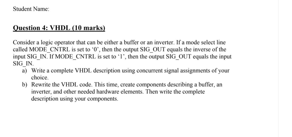 Solved Student Name Ouestion 4: VHDL (10 marks) Consider a | Chegg.com Solved Student Name Ouestion 4: VHDL (10 marks) Consider a | Chegg.com