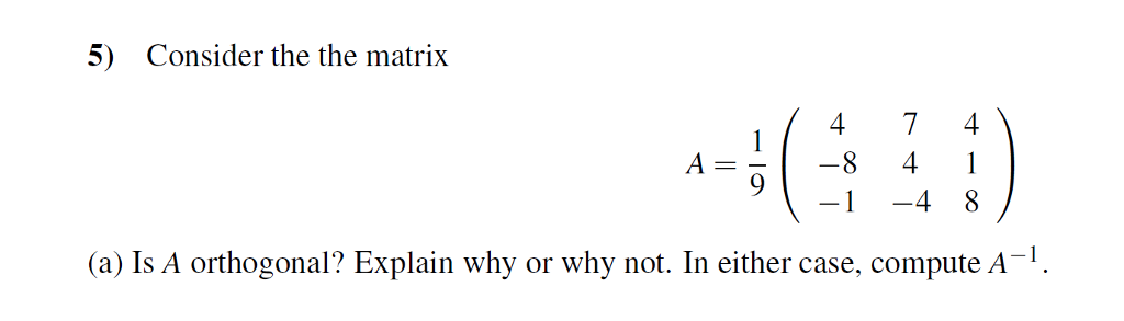 Solved 5) Consider the the matrix 4 7 4 8 4 1 4 8 (a) Is A | Chegg.com
