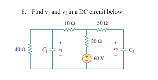 Solved 8. Find vi and v in a DC circuit below. 10Ω 50 Ω 20Ω | Chegg.com