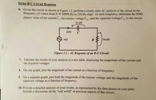 Solved Series R-C Circuit Response 6. Given the circuit in | Chegg.com